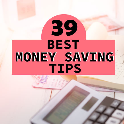 39 Best Money Saving Tips