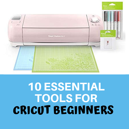 Cricut Must Haves For Beginners